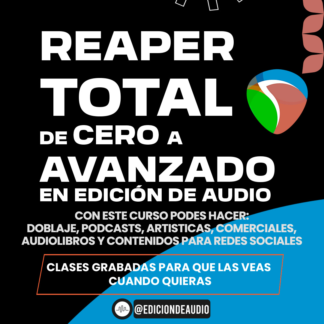 Reaper TOTAL - DE CERO A AVANZADO EN EDICIÓN DE AUDIO